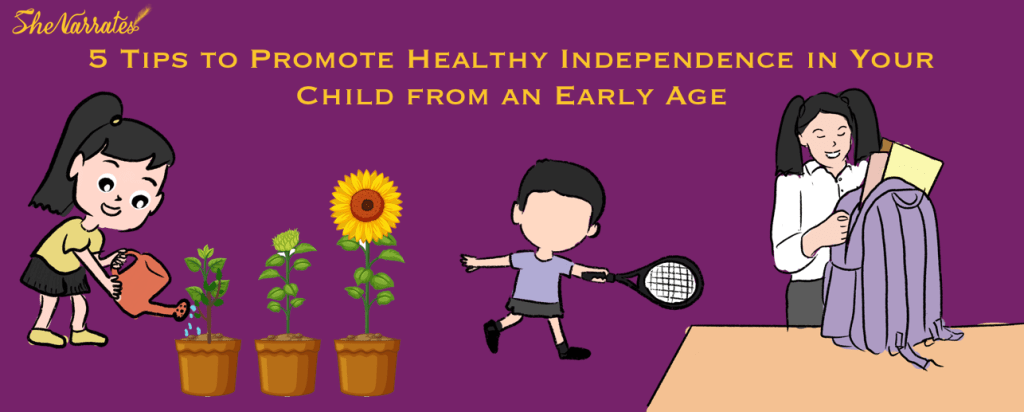 5 Tips to Promote Healthy Independence in Your Child from an Early Age ...